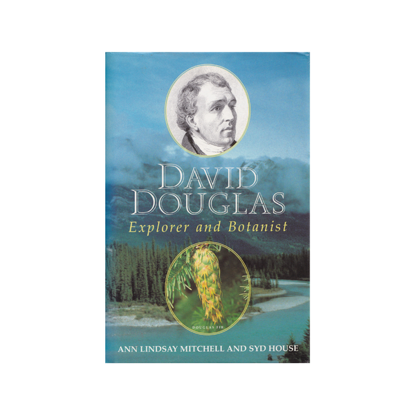 David Douglas Explorer and Botanist. – papergardensnz